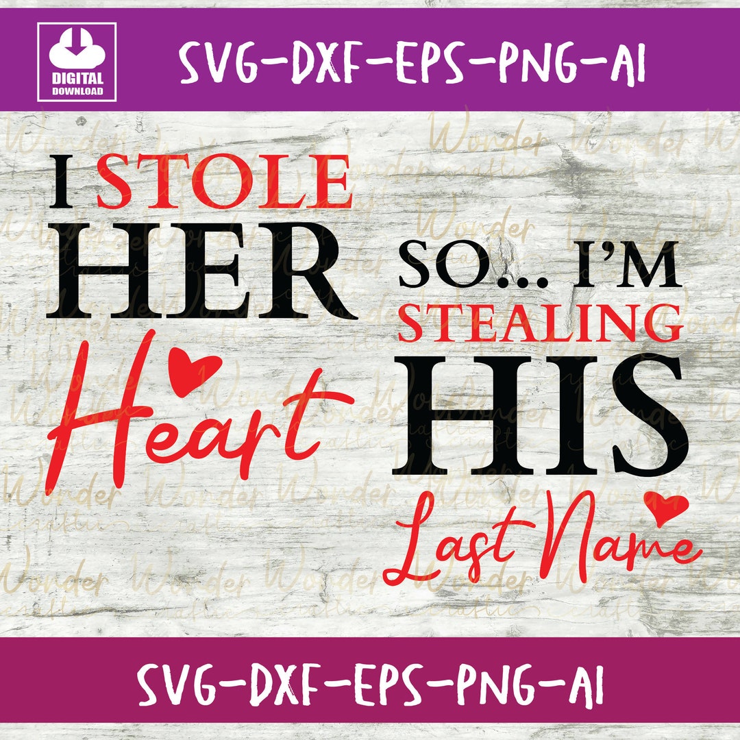 I Stole Her Heart Im Stealing His Last Name Svg Hubby Etsy