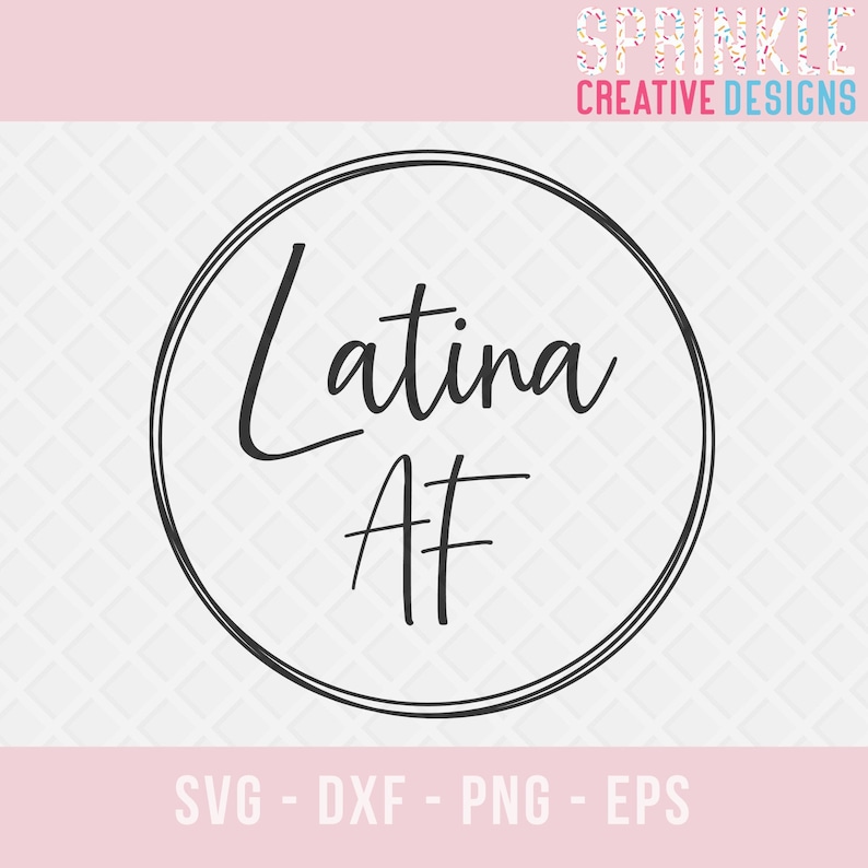 Latina AF Svg - Latina Svg - Hispanic Svg - Spanish Svg - Spanish Svg ...
