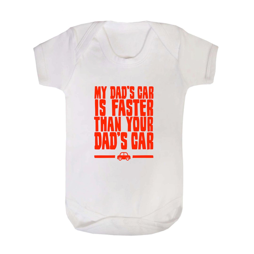 My DAD'S Car is Faster Than Your DAD'S Babygrow - Etsy