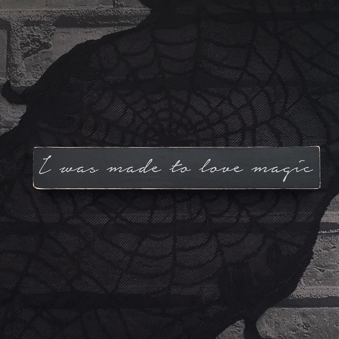I Was Made to Love Magic 10” Accent Sign - Etsy