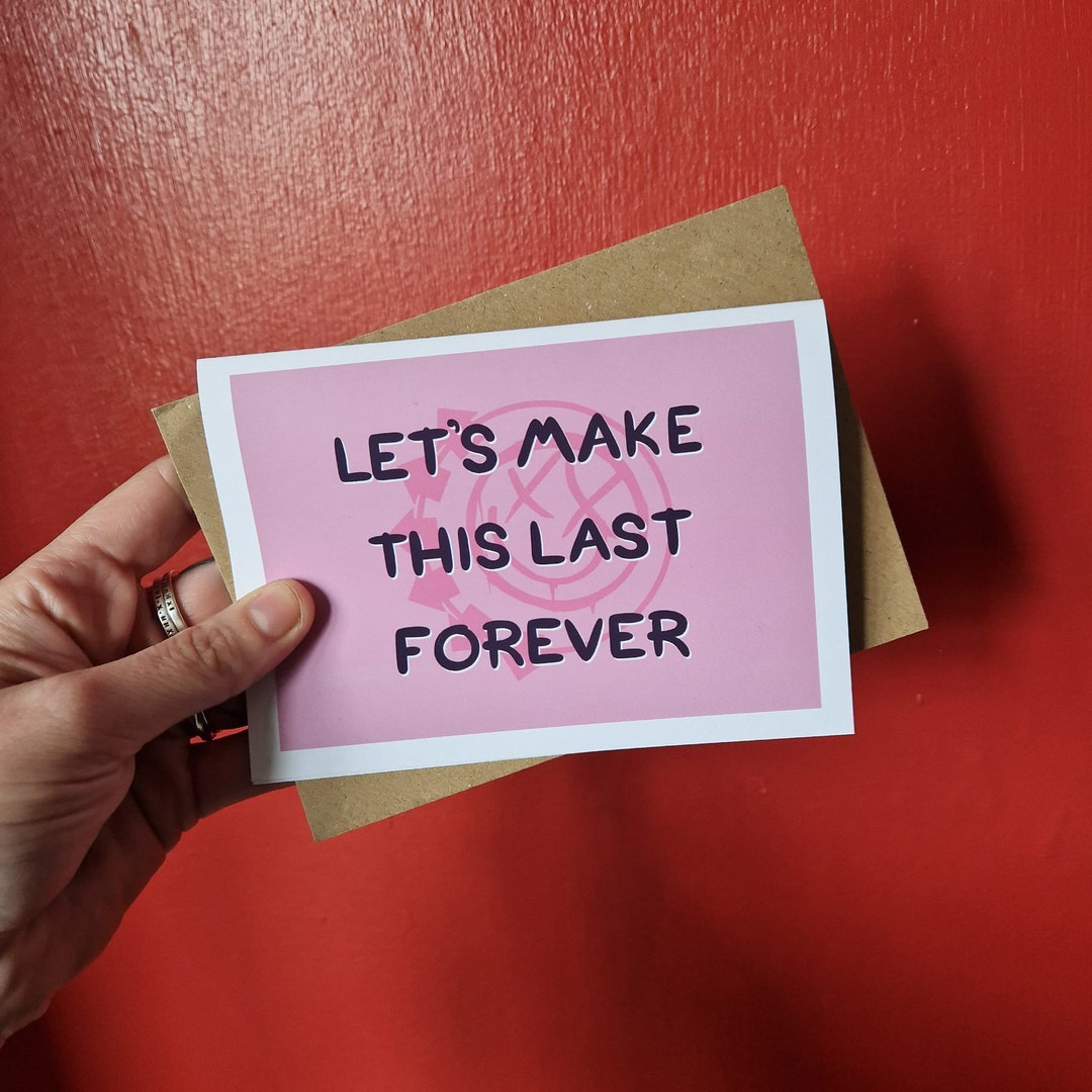 Blink 182 - Let's Make This Last Forever - A6 Greetings Card ...