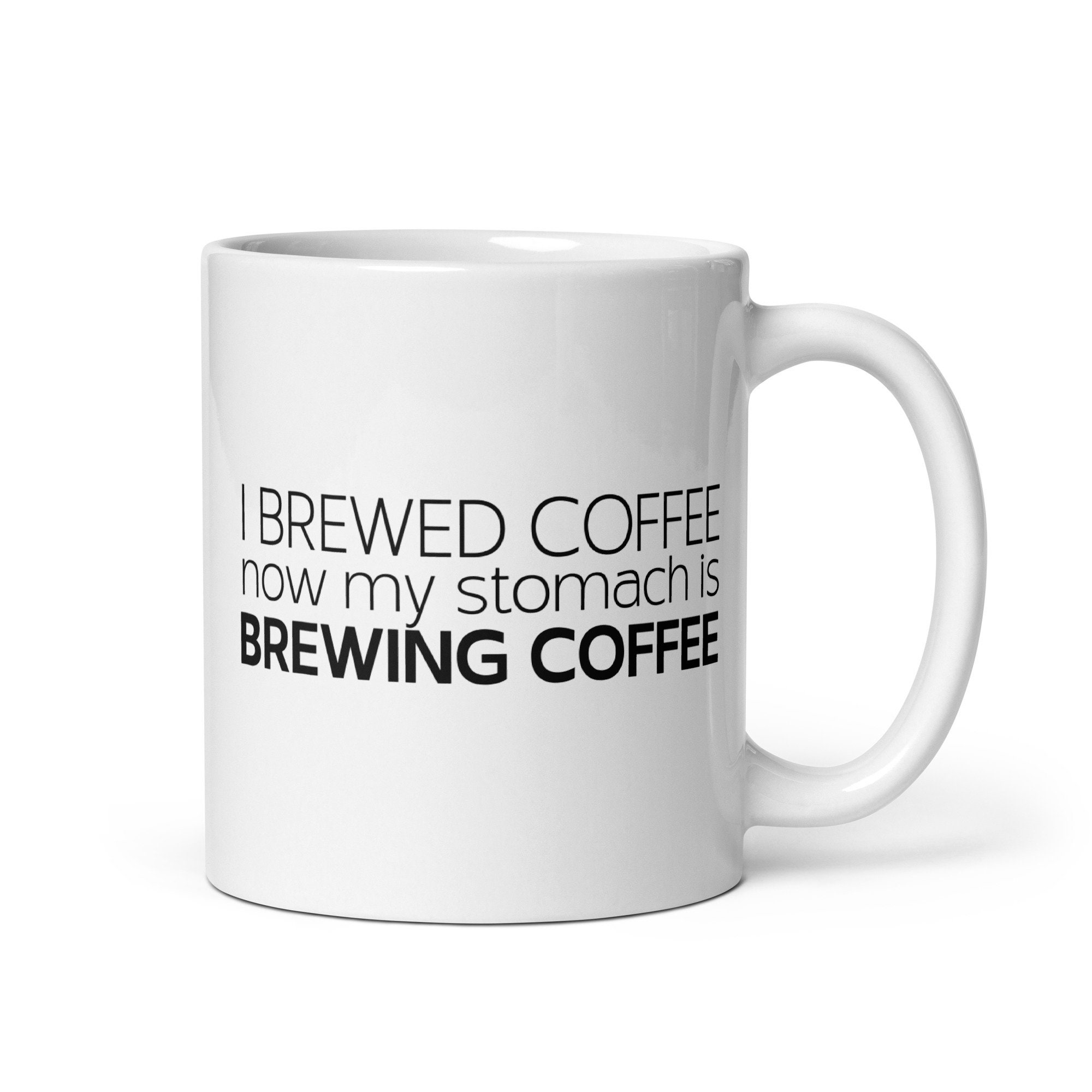 Stomach Brewing Coffee Mug, Funny Mug, Gag Gift, Dad Gift, Brother Gift ...