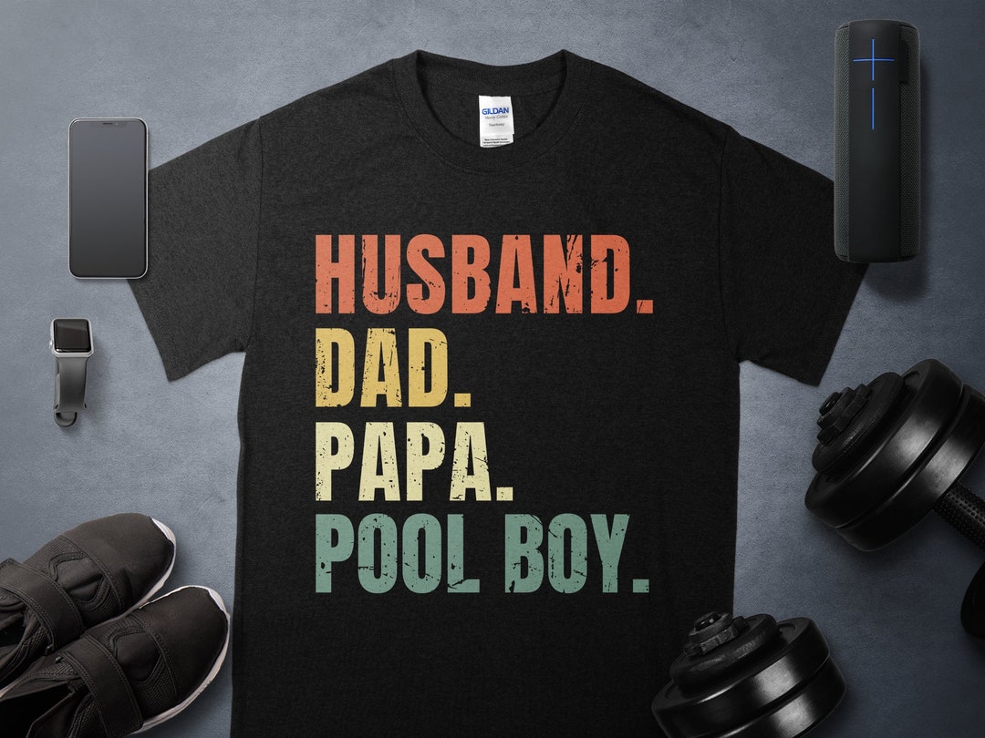 Husband Dad Papa Pool Boy Shirt, Father's Day Swimming Pool Gifts ...