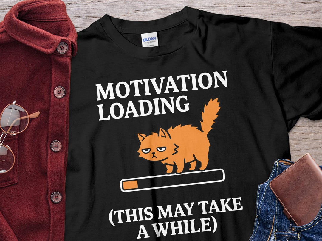 Motivation Loading T-shirt, Grumpy Cat Tee, Funny Cat Shirt, Sarcastic ...