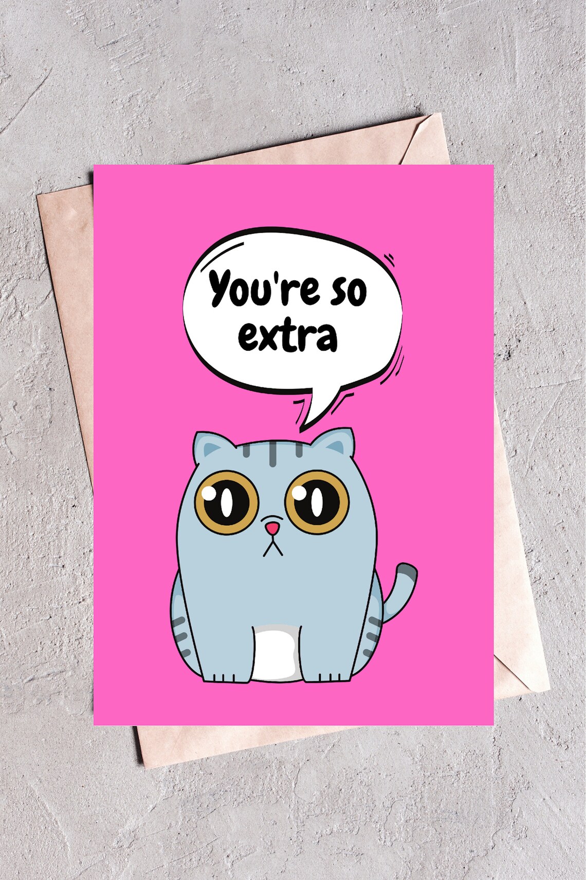 You're So Extra, Funny card, Funny cat card, Cat card, Sassy card, A ...
