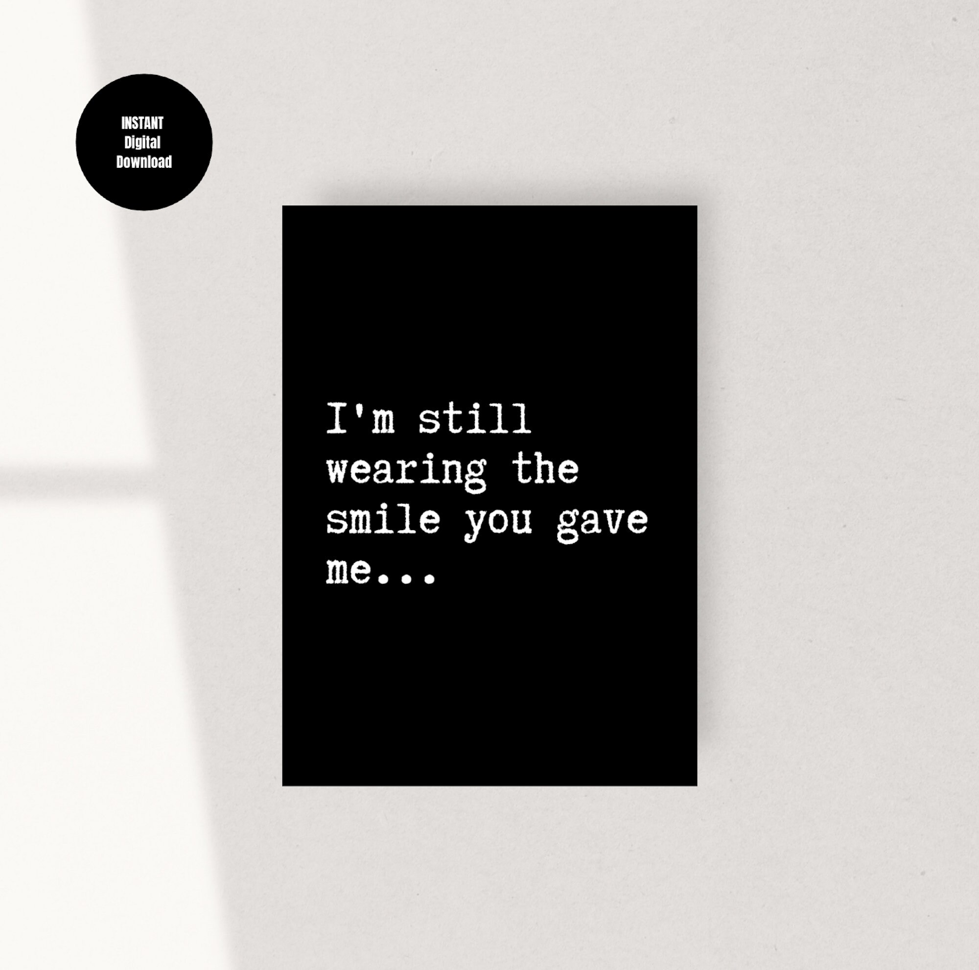 I'm Still Wearing the Smile You Gave Me Card, Digital Card, Printable ...