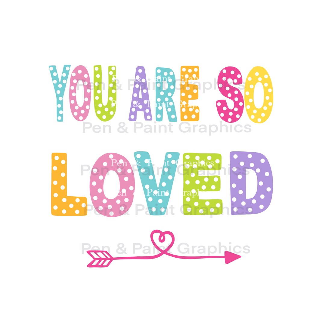 You Are so Loved PNG Kids Nursery Art Sublimation Clipart Word Art ...
