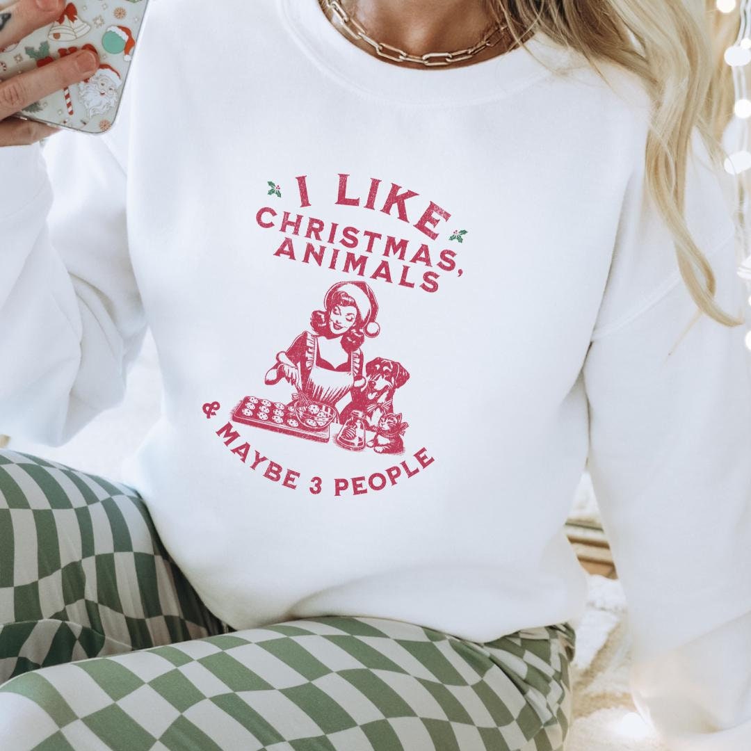 I Like Christmas Animals and Maybe People Unhinged Sweatshirt Pin up ...