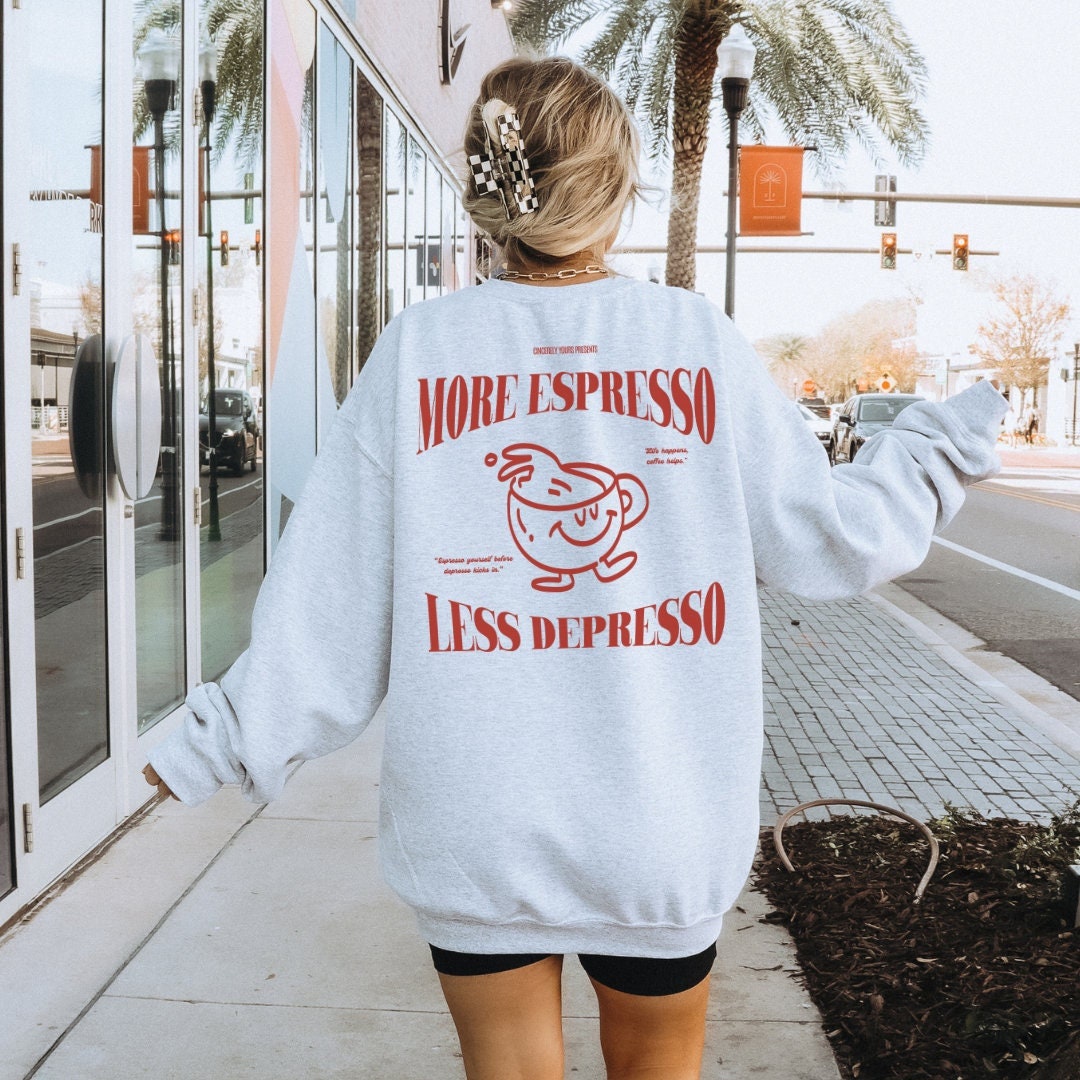 More Espresso Less Depresso Retro Coffee Mug Sweatshirt Espresso Lover ...