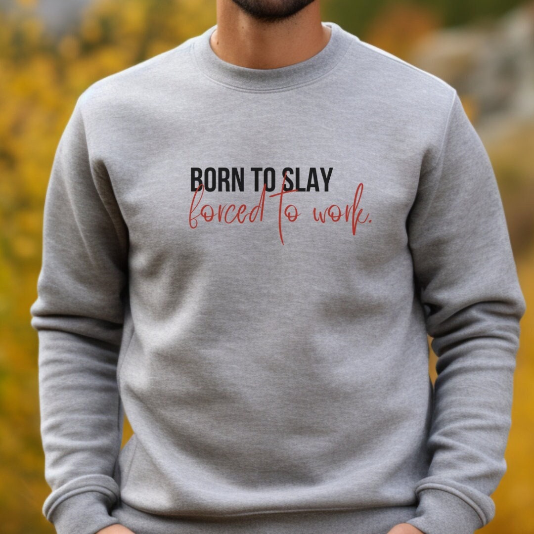 Born to Slay Forced to Work Funny Retro Sun Meme Shirt Gift Student ...