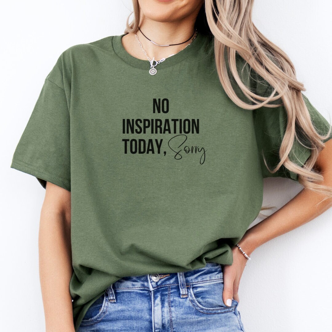 No Inspiration Today Sorry Shirt Funny Quote T-shirt Introvert Person ...