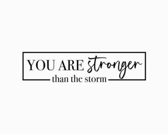 Stronger Than the Storm Svg, Inspirational Svg, Motivational Svg ...
