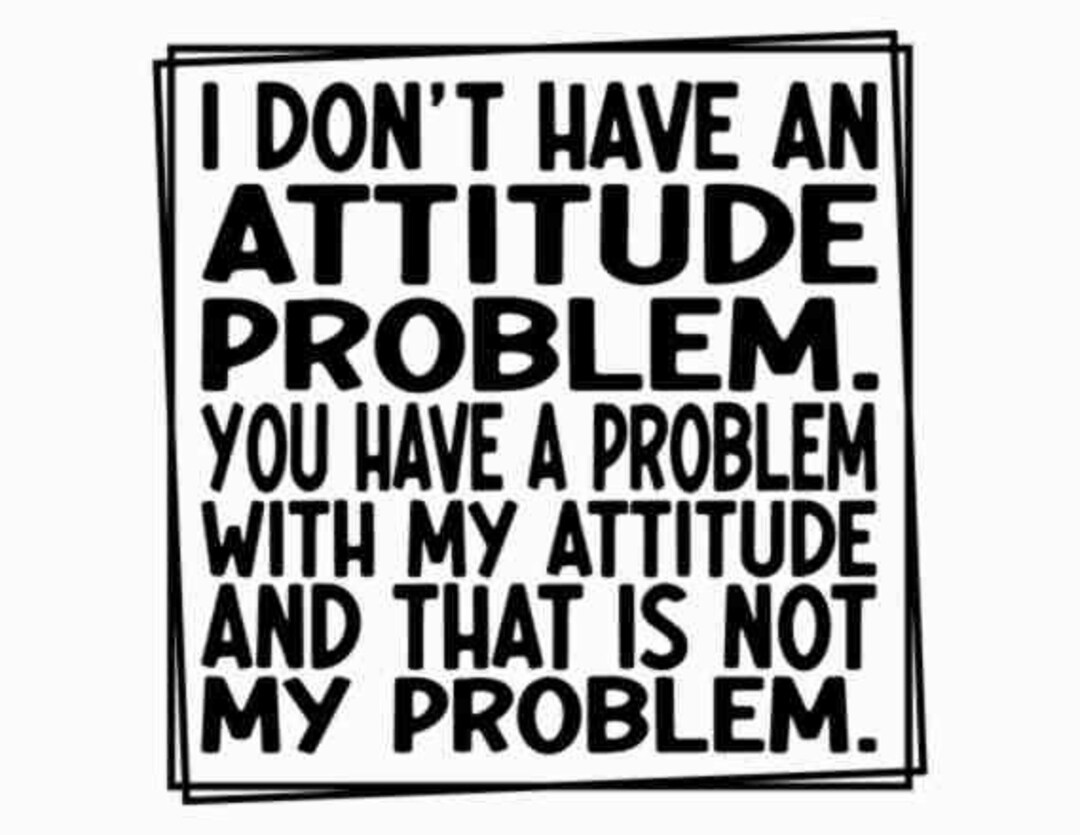 Attitude Problem SVG Attitude SVG, Sarcastic Svg, Sassy Svg, Sarcasm ...
