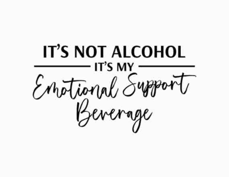 Emotional Support Beverage SVG | Funny Alcohol Svg | Girls Trip Svg ...