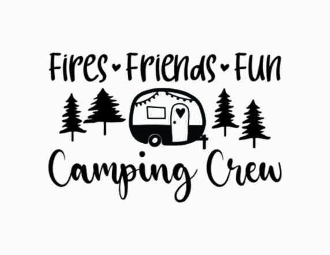 Fires Friends Fun Camping Crew SVG | Camping Crew Png | Campfire SVG ...
