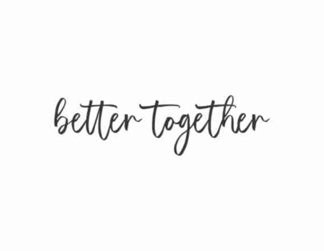 SVG Files, Better Together Svg, Valentine's Day Svg, Wedding Svg ...
