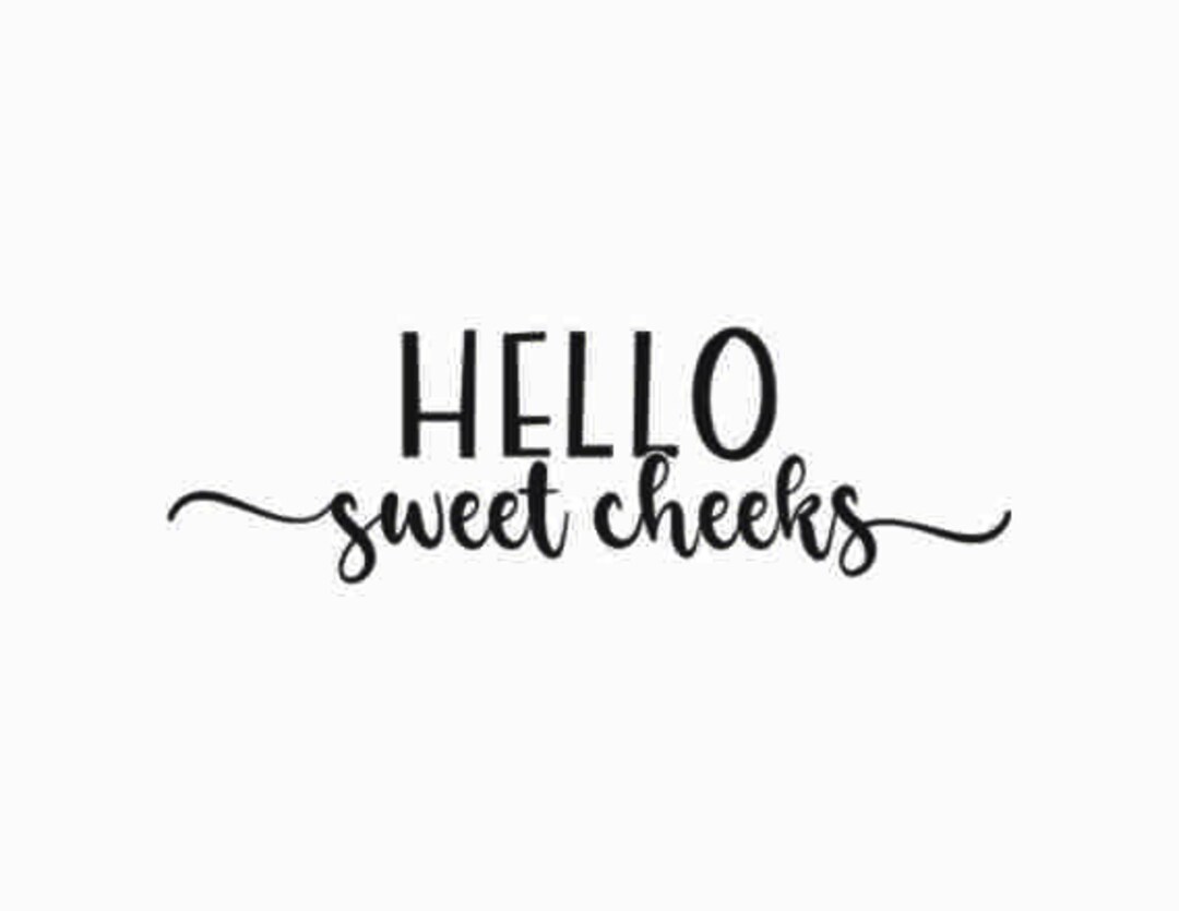 Hello Sweet Cheeks SVG | Bathroom Svg | Funny Svg | Bathroom Sign Svg ...