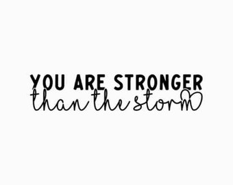 Stronger Than the Storm Svg, Inspirational Svg, Motivational Svg ...
