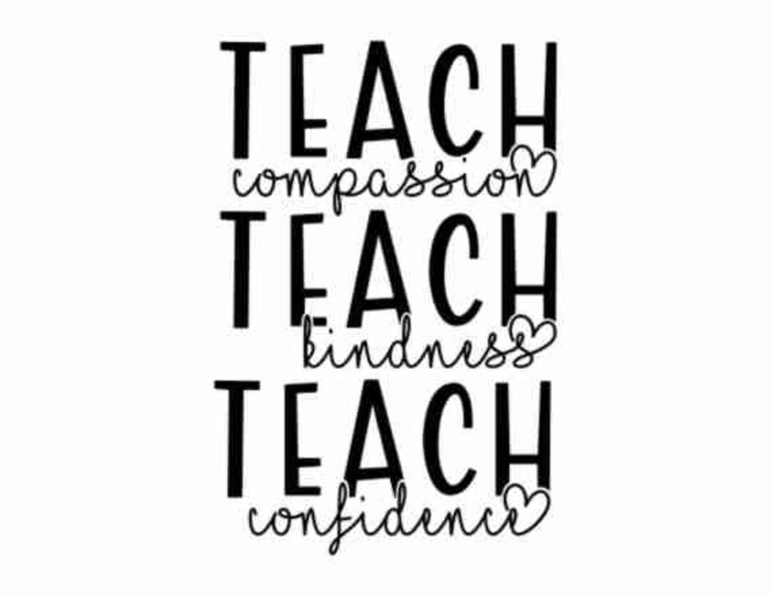 Teach Compassion Kindness Confidence Svg, Teach Compassion Svg, Teach ...