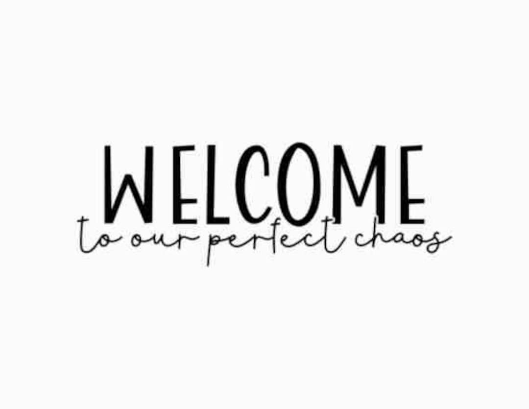 Welcome to Our Perfect Chaos SVG | Family Sayings SVG | Unlimited ...
