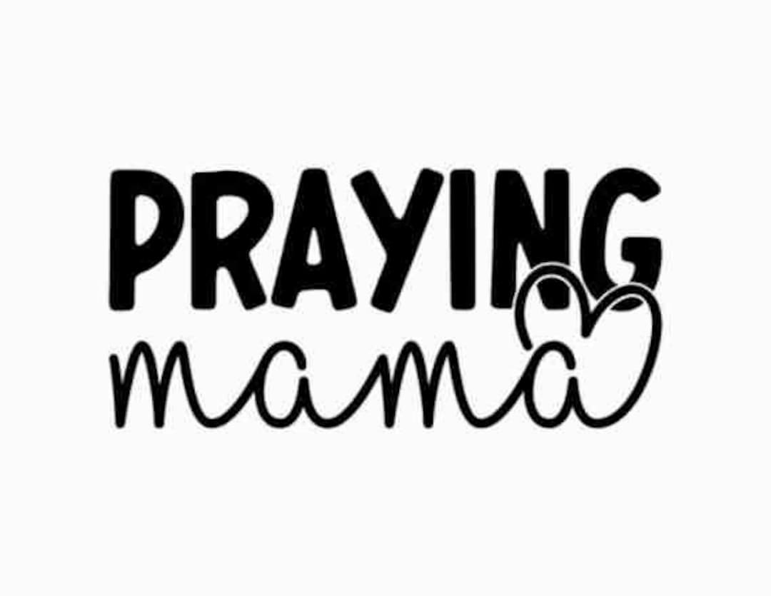 Praying Mama SVG PNG | Mom Svg | Love Like Jesus Svg, Mom Life Svg, Mom ...