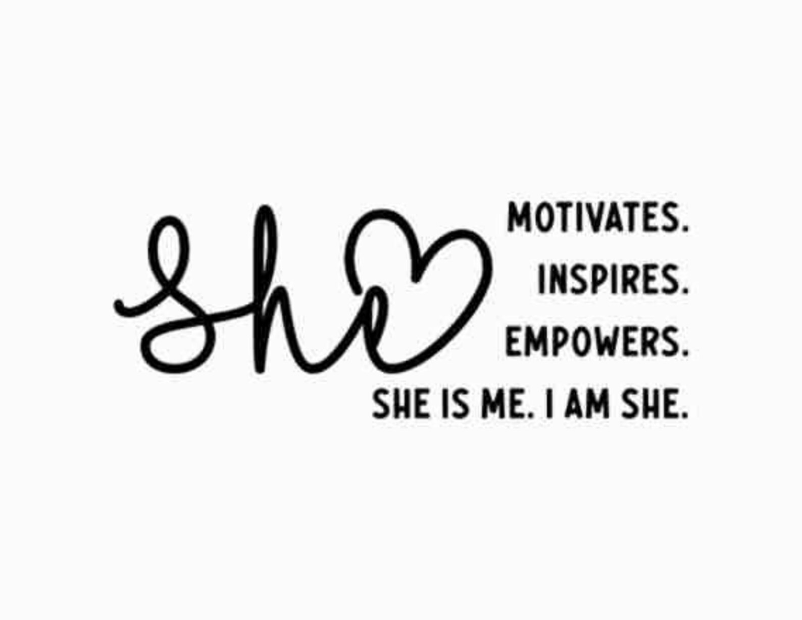 I Am She SVG PNG JPG, She Motivates Inspires Empowers Svg, She is Me ...