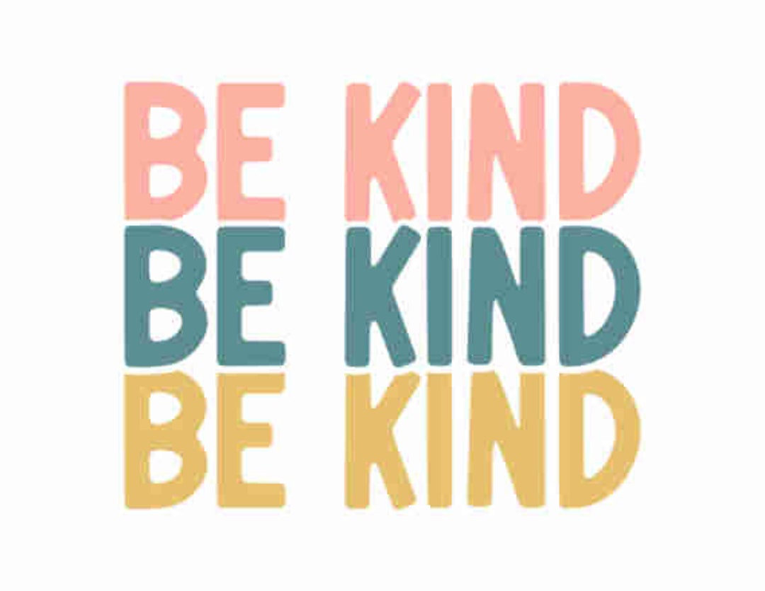 Be Kind SVG PNG JPG, Kindness Svg, Kind Quote Svg, Cute Saying Svg ...