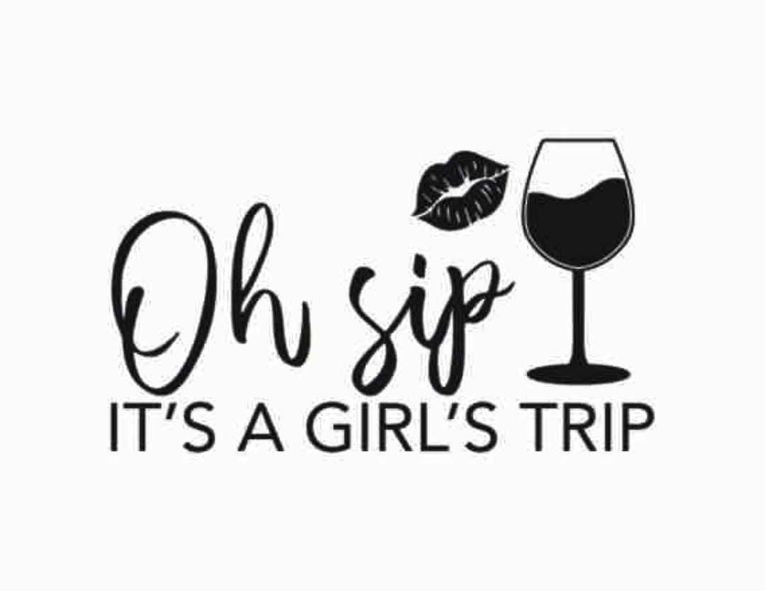 Oh Sip It's A Girl's Trip Svg | Png, Jpg Files, Girls Trip Shirt Svg, Girls Trip Svg, Girl's ...