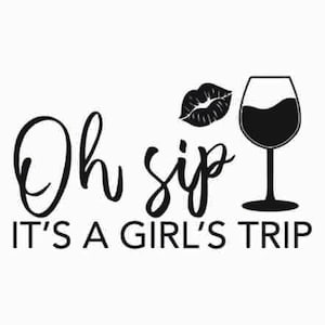 Oh Sip It's A Girl's Trip Svg | Png, Jpg Files, Girls Trip Shirt Svg, Girls Trip Svg, Girl's ...