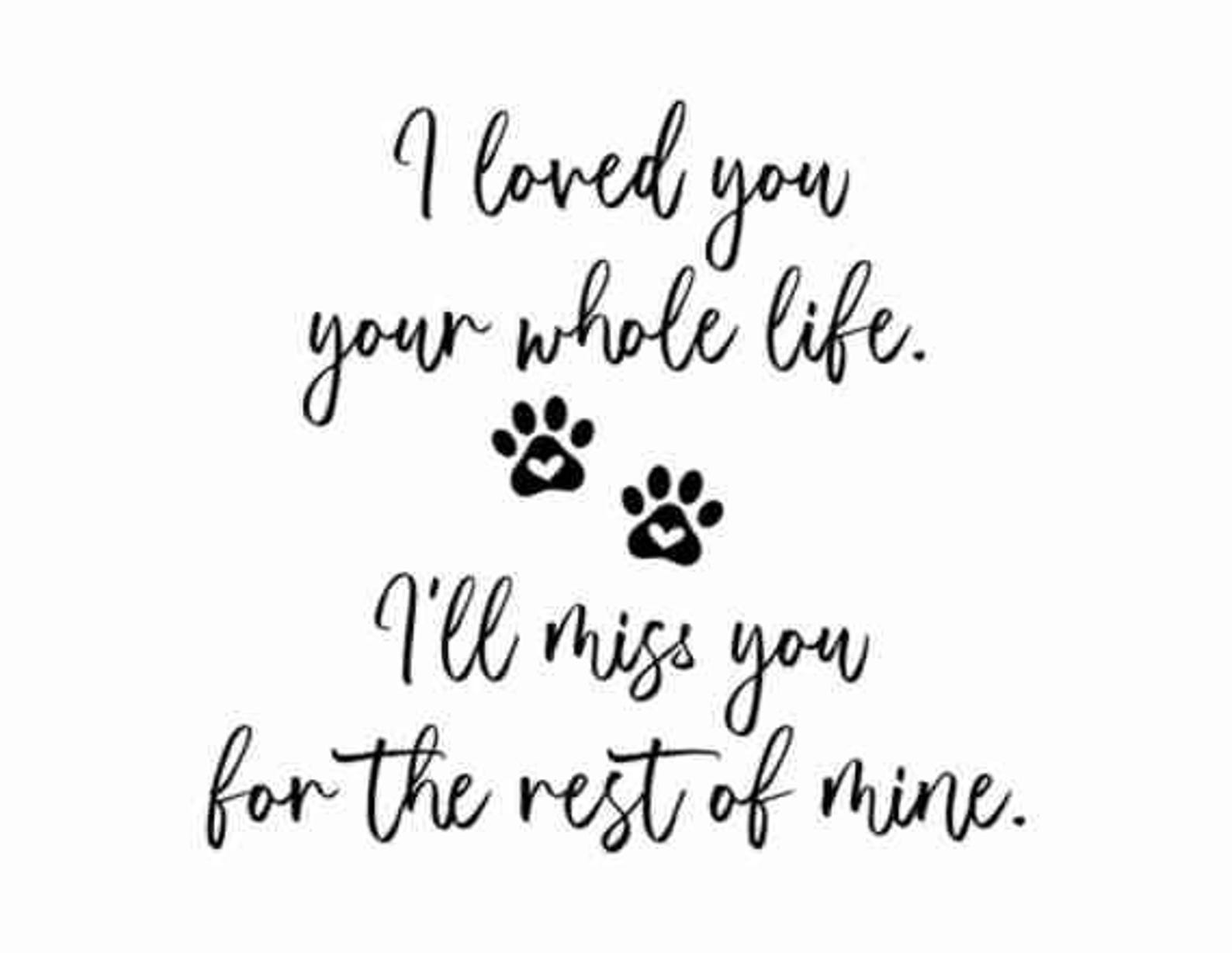 I Loved You Your Whole Life. I’ll Miss You for the Rest of Mine. SVG ...