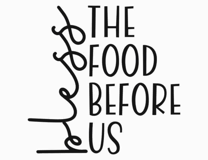 Bless the Food Before Us SVG Kitchen Quotes SVG Unlimited Commercial ...