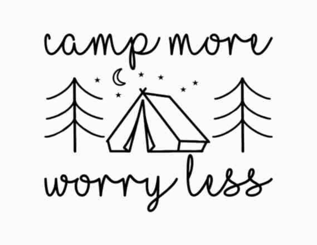 Camp More Worry Less SVG | Camper SVG | Adventure Svg | Camping Shirt ...