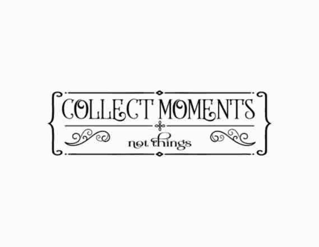 Collect Moments Not Things SVG | Living Room Sign Svg | Vintage ...