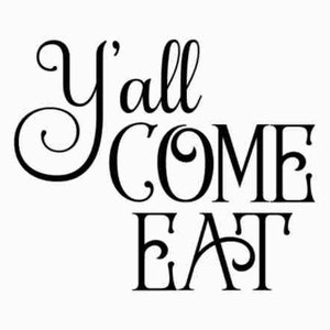 Y'all Come Eat SVG | Instant Digital Download | Unlimited Commercial ...