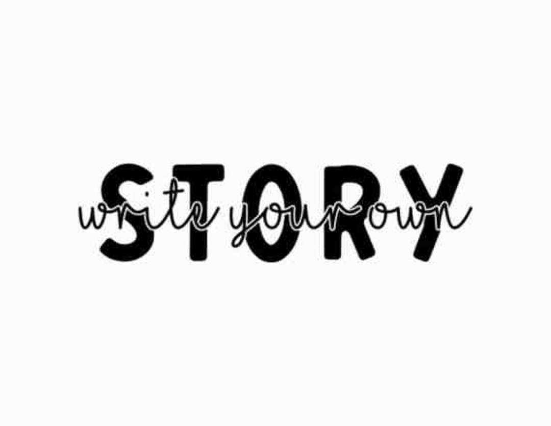 Write Your Own Story SVG, PNG JPG, Inspirational Svg, Positive Quote ...