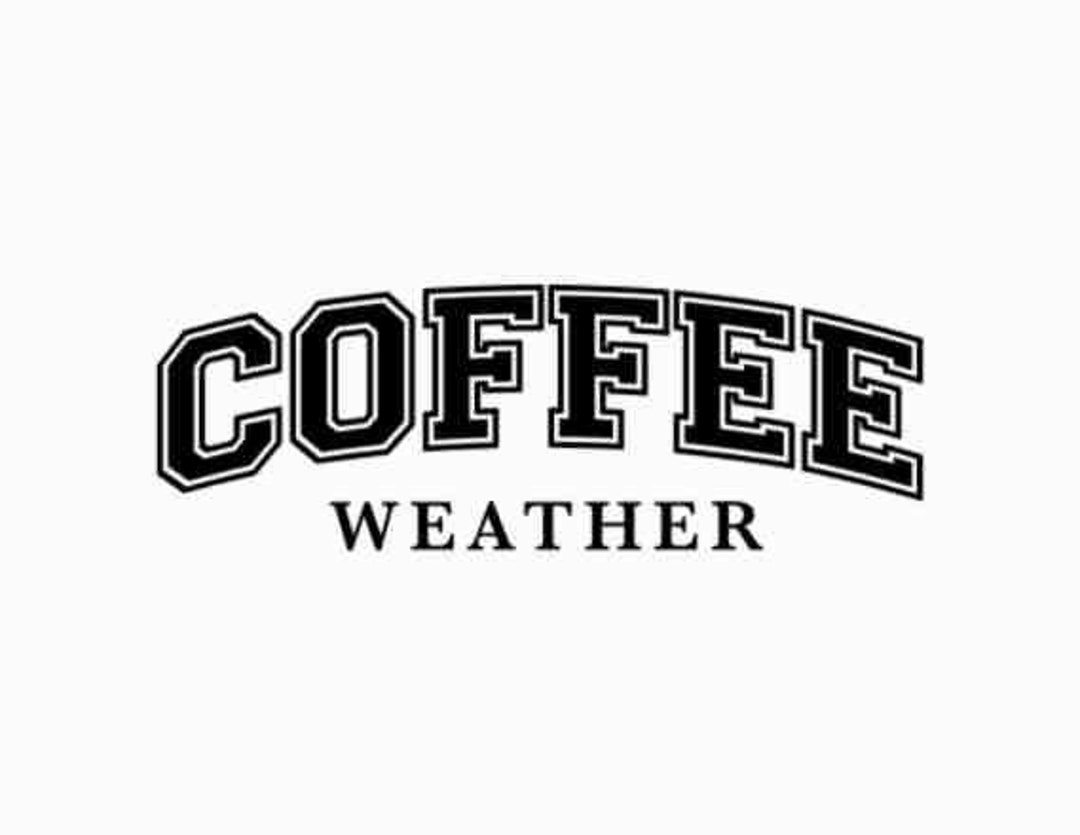Coffee Weather Svg | Coffee Svg | Coffee Weather Png | Coffee Weather ...