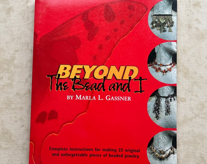 Beyond the Bead and I, Marla Gassner, Bead Book, 25 Projects, How to ...