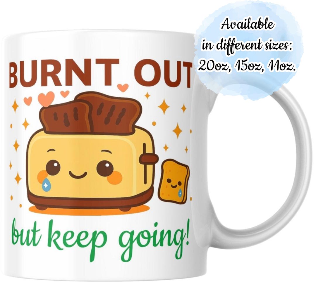 Personalised Jumbo 20oz Mug Extra Large 15oz 11oz Mug Burnt Out but ...