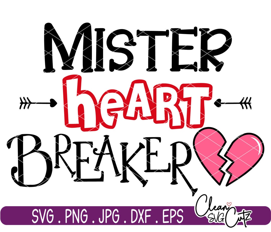 SVG Mister Heart Breaker SVG, Layered Svg, Cut File for Cricut ...