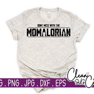 Don't Mess With the Momalorian Svg, Svg File for CRICUT, Silhouette Cut ...