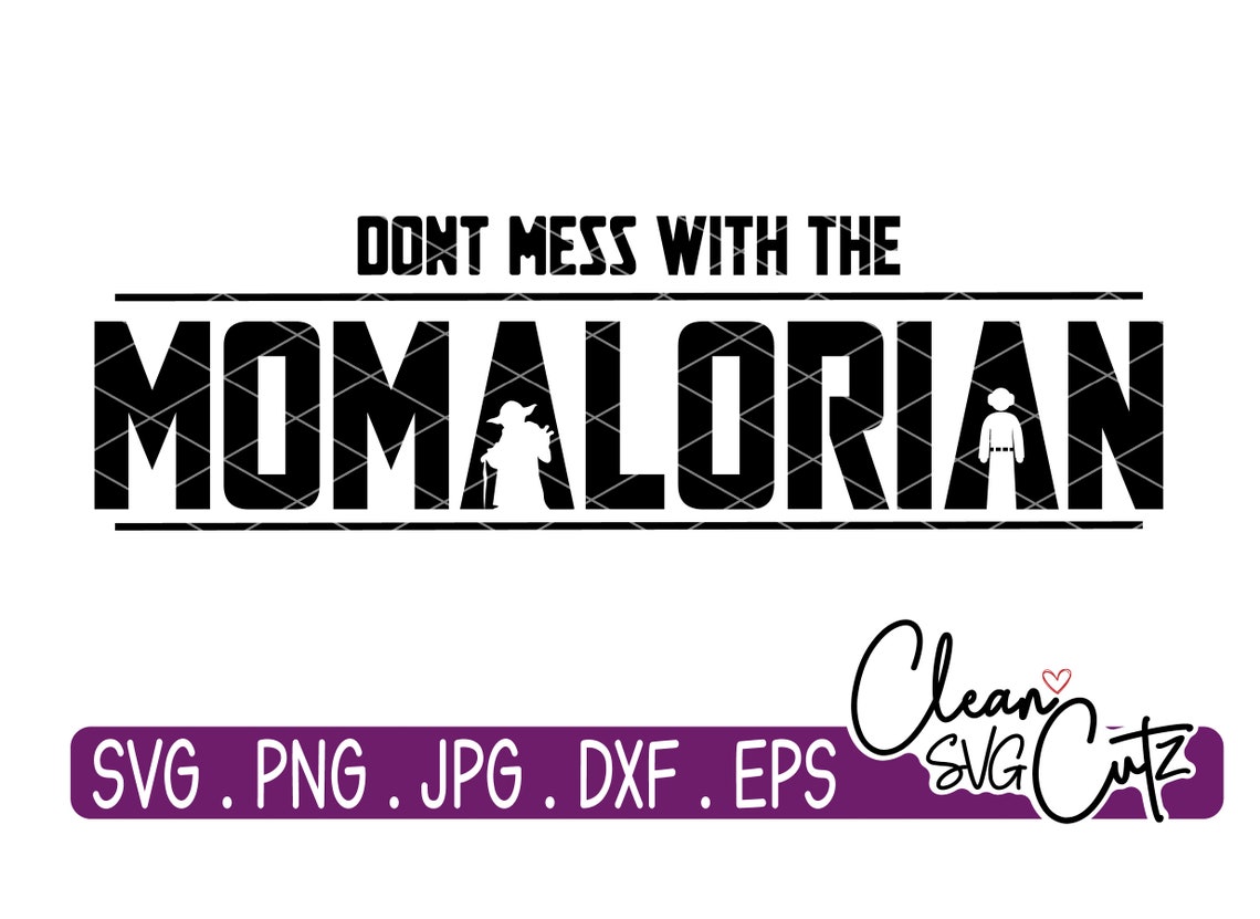 Don't Mess With the Momalorian Svg Svg File for CRICUT - Etsy