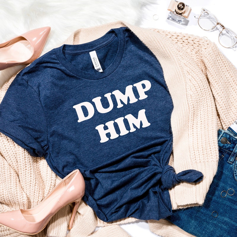 Dump Him - Etsy