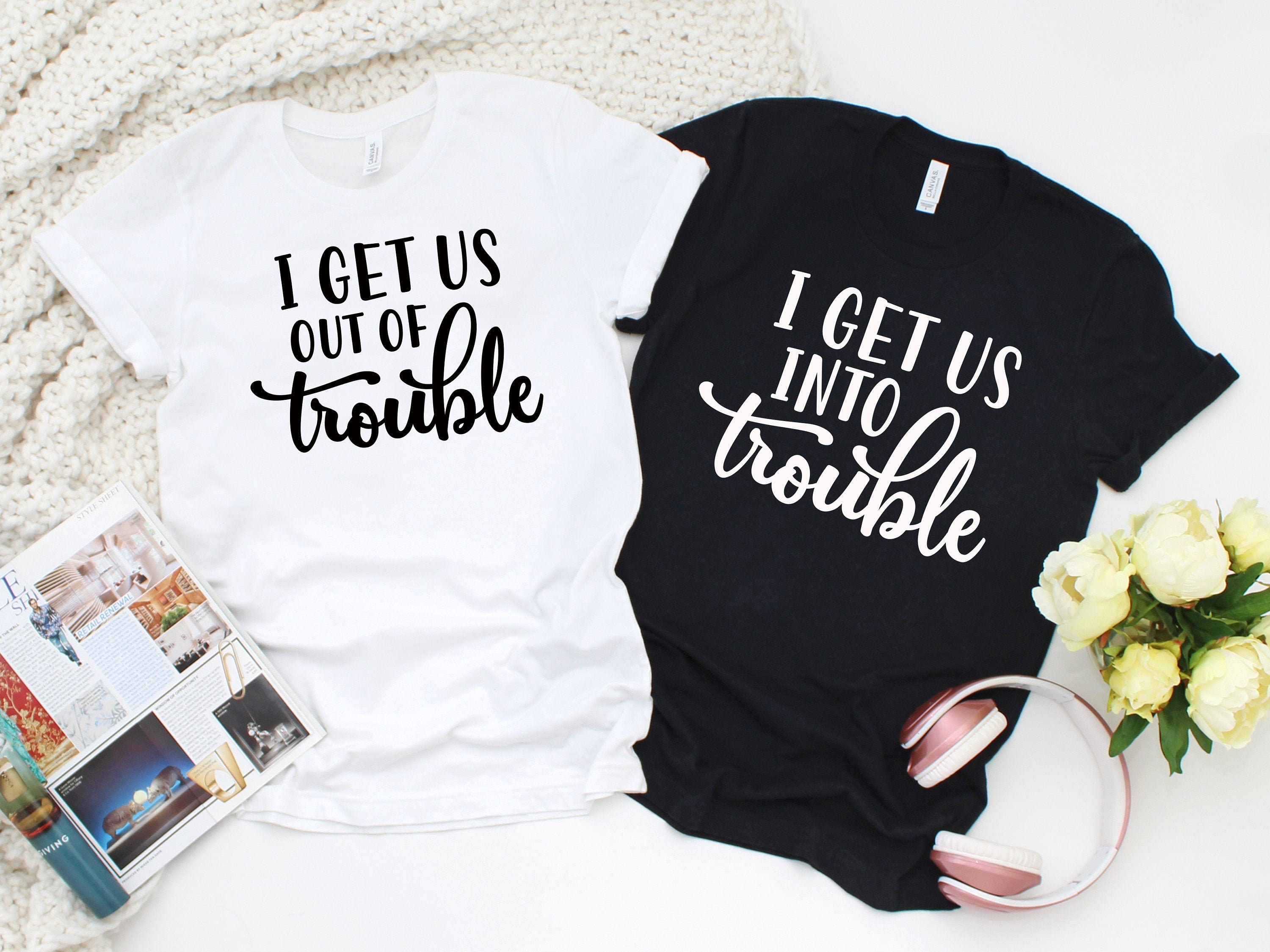 I Get Us Into Trouble I Get Us Out Of Trouble Shirt Cute BFF | Etsy