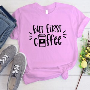 But First Coffee Shirt, Coffee Shirt, Coffee Lover, Coffee Gifts ...