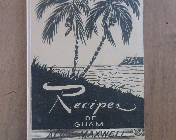 RARE Recipes of GUAM Alice Maxwell Fandango Fiesta Legend 1954 ...