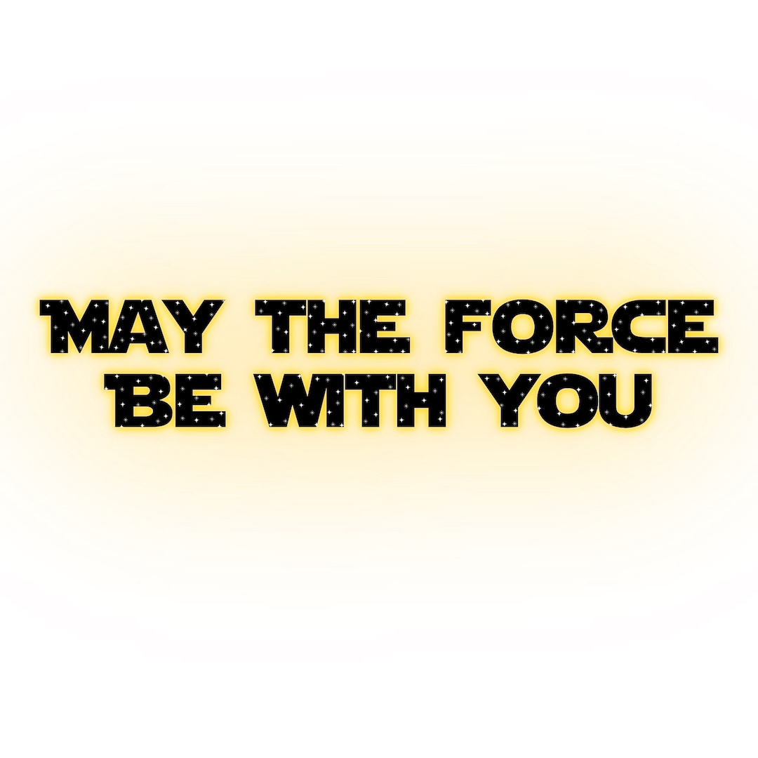 May the Force Be With You Sticker - Etsy