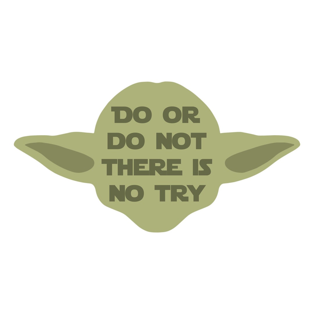 Yoda Do or Do Not There is No Try Sticker - Etsy