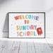 Welcome to Sunday School Print: Nursery Bible Verse Art (digital ...
