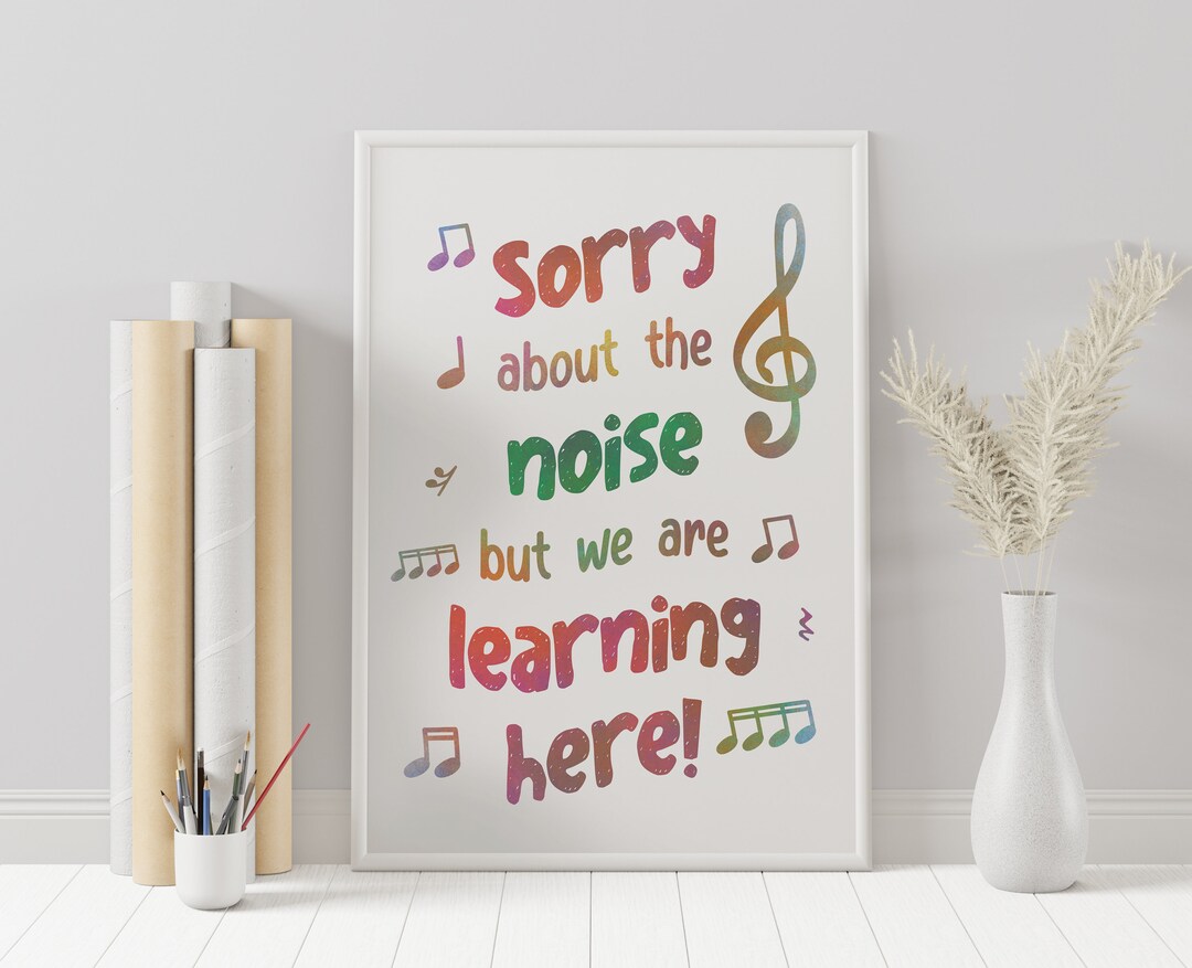 Music Classroom Poster, Sorry About the Noise, Music Education ...