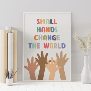 Small Hands Change the World, Printable Classroom Decor, Motivational ...